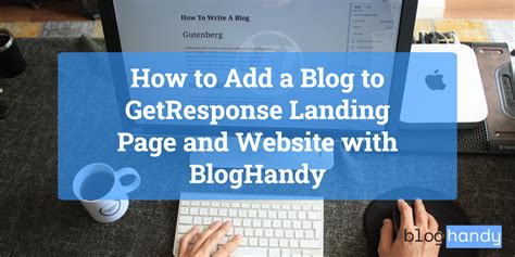 How To Add A Blog To Getresponse Landing Page And Website With Bloghandy Bloghandy Blog
