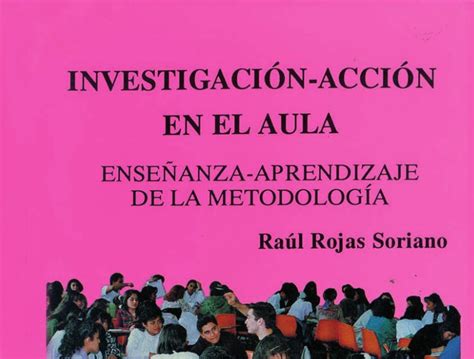 Investigación Acción En El Aula Enseñanza Aprendizaje De La
