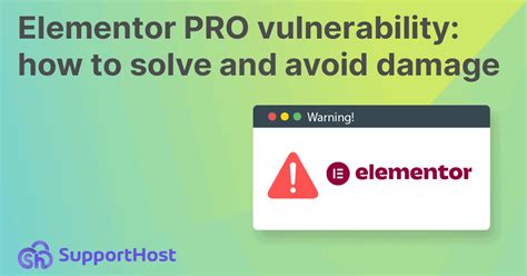 Elementor Pro Vulnerability How To Solve And Avoid Damage