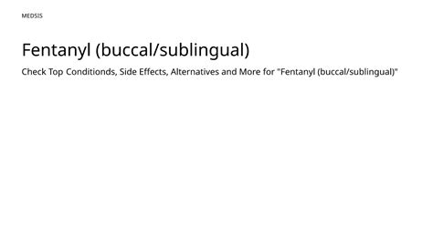 Fentanyl Buccal Sublingual Meds Is