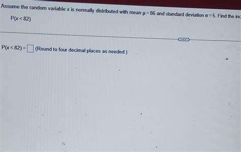 Solved Assume The Random Variable X Is Normally Distributed