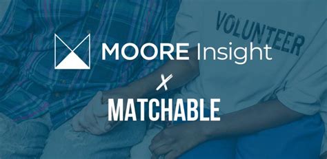 Moore Insight Partners With Matchable Moore Insight