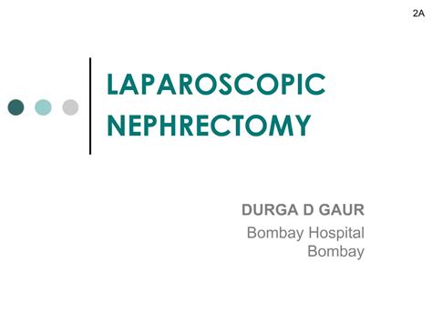 Ppt Laparoscopic Nephrectomy Powerpoint Presentation Free Download Id 587288