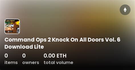 Command Ops 2 Knock On All Doors Vol 6 Download Lite Collection Opensea
