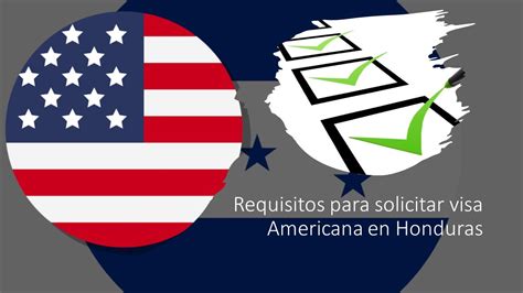 Requisitos Para Solicitar Visa Americana En Honduras 2024