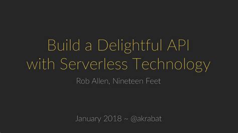 Build A Delightful Api With Serverless Technology Speaker Deck