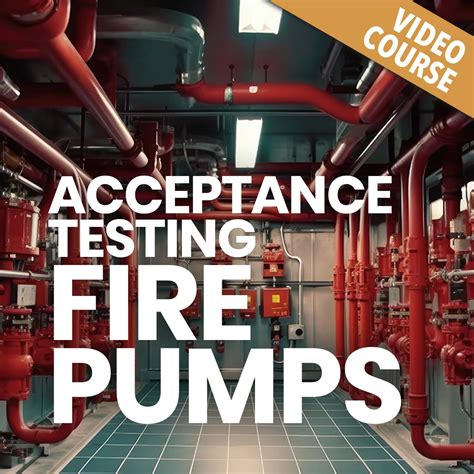 Acceptance Testing Fire Pumps Eti Continuing Education