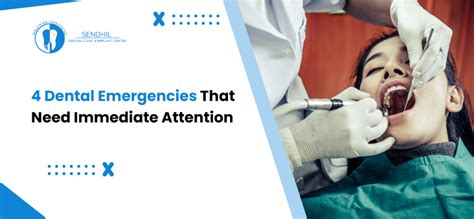 4 Dental Emergencies That Need Immediate Attention Sendhil Dental Clinic