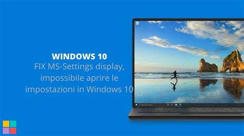 Fix Ms Settings Display Impossibile Aprire Le Impostazioni In Windows