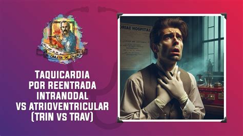 Ecg Taquicardia Por Reentrada Intranodal Vs Atrioventricular Youtube