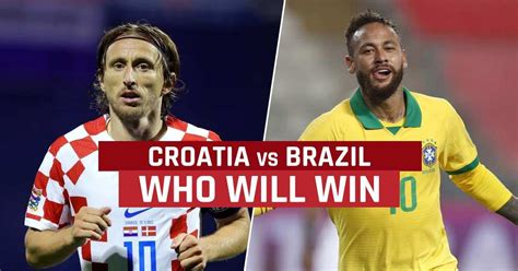 Croatia Vs Brazil Win Prediction Who Will Win Croatia Vs Brazil Fifa