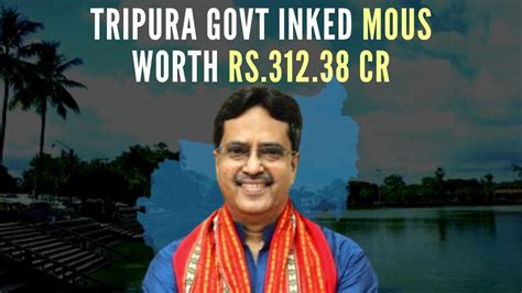 Tripura Signs 8 Mous Bags Investment Offer Of Rs312 Cr