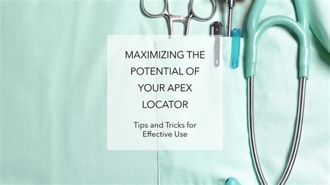 How To Use Your Apex Locator Effectively