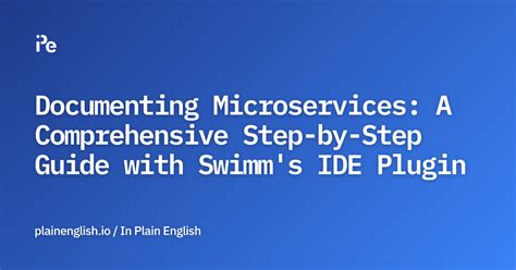 Documenting Microservices A Step By Step Guide