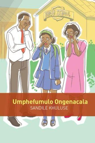 Umphefumulo Ongenacala Zulu Novel By Sandile Khuluse Goodreads
