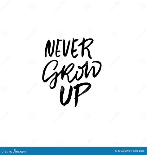 Never Grow Up Hand Drawn Brush Lettering Modern Calligraphy Ink