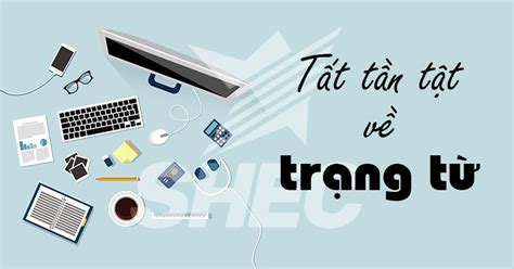 TRẠNG TỪ trong tiếng Anh Định nghĩa và Phân loại