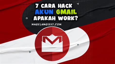 7 Cara Hack Akun Gmail 2023 Apakah Masih Work