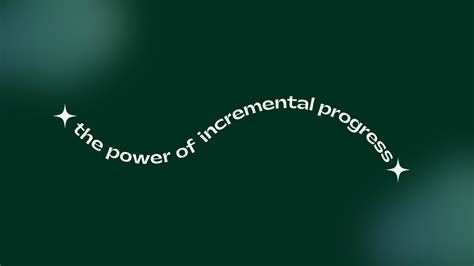 Getting Better Every Day The Power Of Incremental Progress