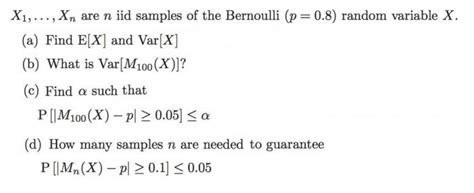 Solved X 1 X N Are N Iid Samples Of The Bernoulli P