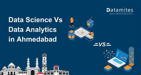 Data Science Vs Data Analytics In Ahmedabad Which Field Offers Better