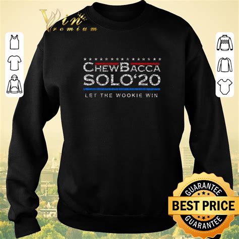 Funny Chewbacca Solo 2020 Let The Wookie Win Shirt Sweater Hoodie