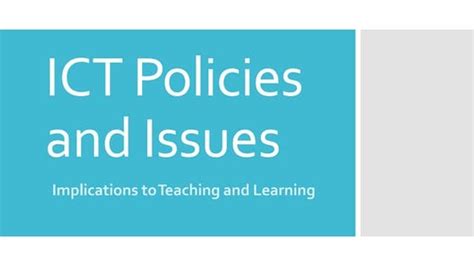 Ict Policies Ict Safety Issues And Uses Of Ict In Teaching And Learning Pptx