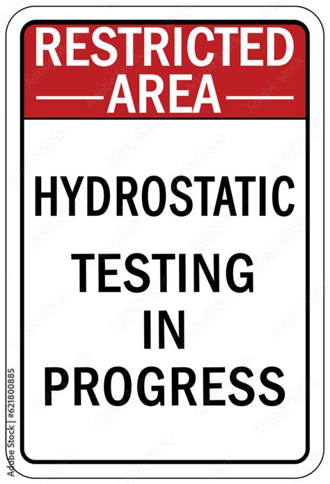 Testing In Progress Warning Sign And Labels Hydrostatic Testing In