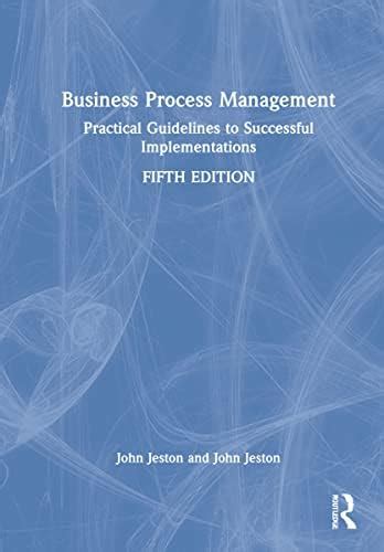Business Process Management Practical Guidelines To Successful
