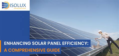 Enhancing Solar Panel Efficiency A Comprehensive Guide