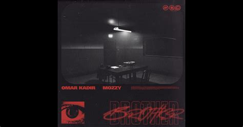 ‎brother Single Album By Omar Kadir And Mozzy Apple Music