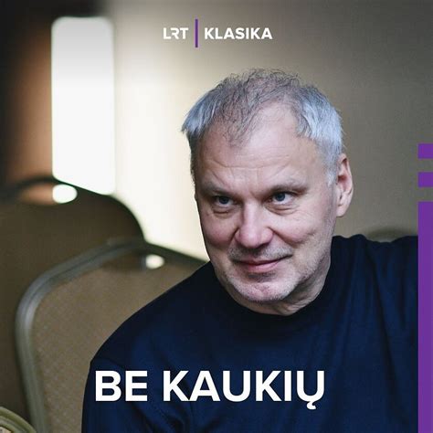 Kompozitorius Tomas Kutavičius Muzika Yra Magija O Atlikėjas