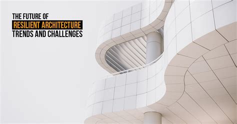 The Future Of Resilient Architecture Trends And Challenges Rtf