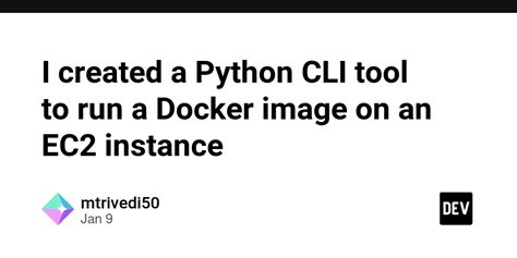 I Created A Python Cli Tool To Run A Docker Image On An Ec2 Instance