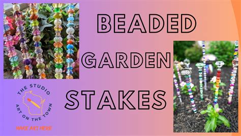 Beaded Garden Stake Workshop Art On The Town Wi