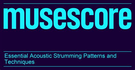 Essential Acoustic Strumming Patterns And Techniques Online Music