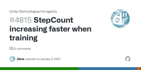 StepCount Increasing Faster When Training Issue 4815 Unity