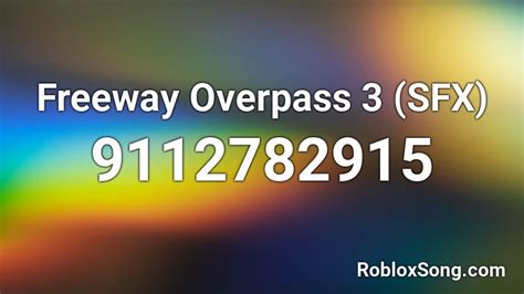 Freeway Overpass 3 Sfx Roblox Id Roblox Music Codes Freeway Overpass 3 Sfx Roblox Id Roblox Music Codes