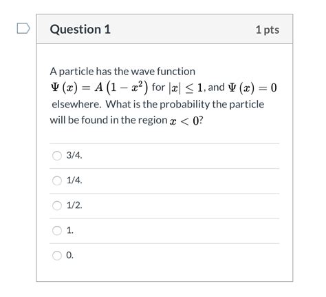 solved question 1 1 pts a particle has the wave function v