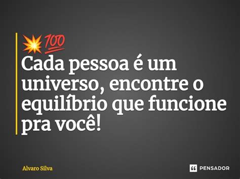 💥💯 ⁠cada Pessoa é Um Universo Alvaro Silva Pensador