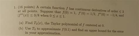 Solved A Certain Function F Has Continuous Derivatives Of Chegg