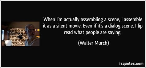 Walter Murch S Quotes Famous And Not Much Sualci Quotes 2019