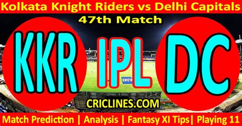 Today Match Prediction Kkr Vs Dc Ipl Match Today 2024 47th Match Venue