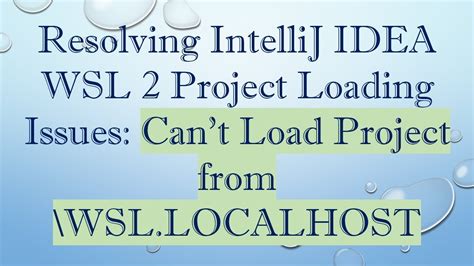 Resolving IntelliJ IDEA WSL 2 Project Loading Issues Can T Load