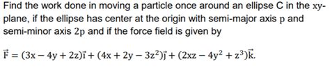 solved find the work done in moving a particle once around
