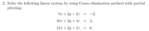 Solved 2 Solve The Following Linear System By Using Gauss