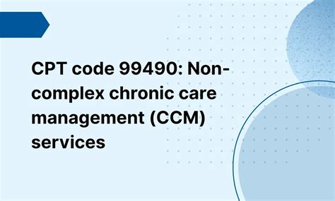 Cpt Code 99490 Non Complex Chronic Care Management Ccm Services