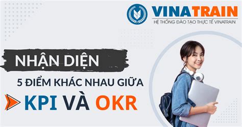Nhận Diện 5 điểm Khác Nhau Giữa Kpi Và Ork Vinatrain Việt Nam