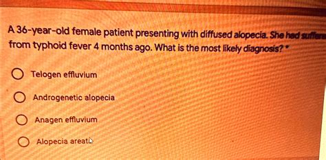 A 36 Year Old Female Patient Presenting With Diffused Alopecia She Had