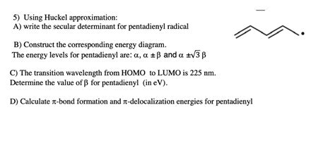 Solved 5 Using Huckel Approximation A Write The Secular